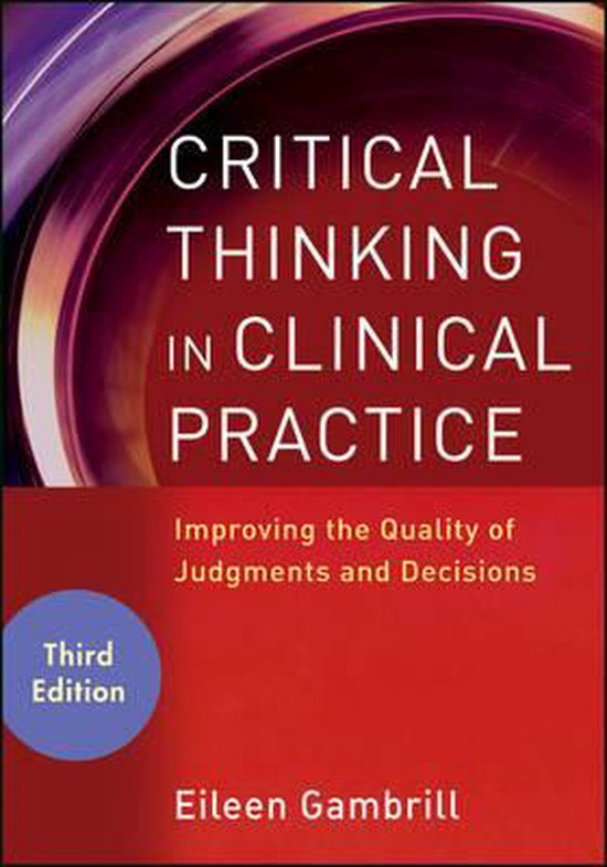 Critical Thinking In Clinical Practice | 9780470904381 | Eileen ...