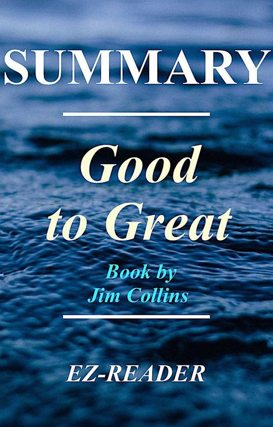 Good to Great - A Complete Summary - Good to Great (ebook), Ez - Reader |... | bol