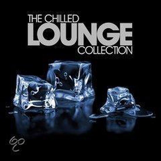 Various Artists - The Chilled Lounge Collection (CD), various artists ...