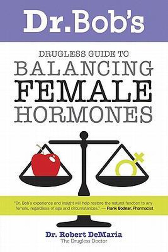Dr Bob's Drugless Guide to Balancing Female Hormones, Robert Demaria ...