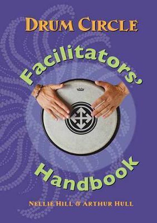 Drum Circle Facilitators' Handbook, Nellie Hill | 9780972430746 | Boeken | bol