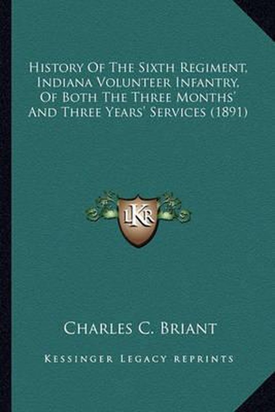 History of the Sixth Regiment, Indiana Volunteer Infantry, Ohistory of ...