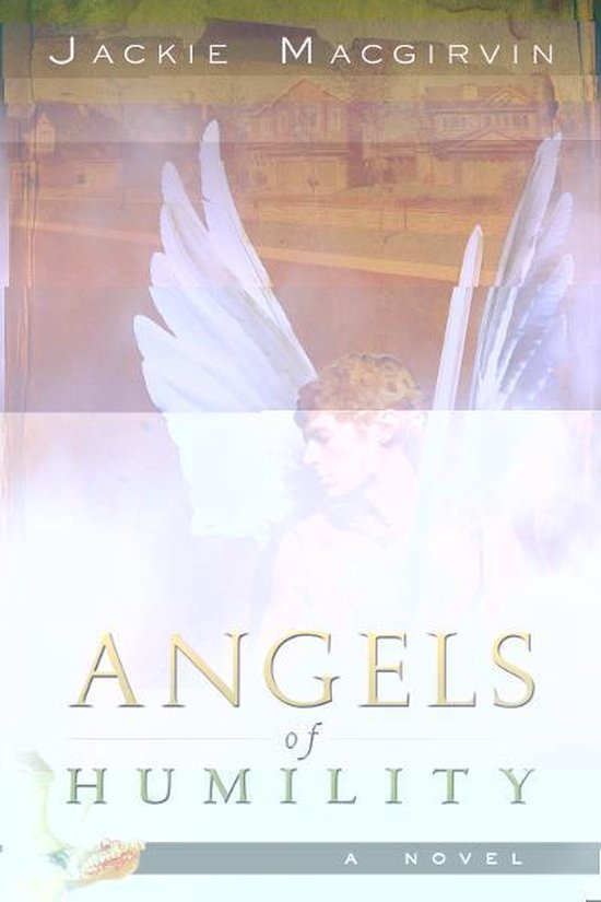 Angels of Humility: A Novel (ebook), Jackie Macgirvin | 9780768490459 ...