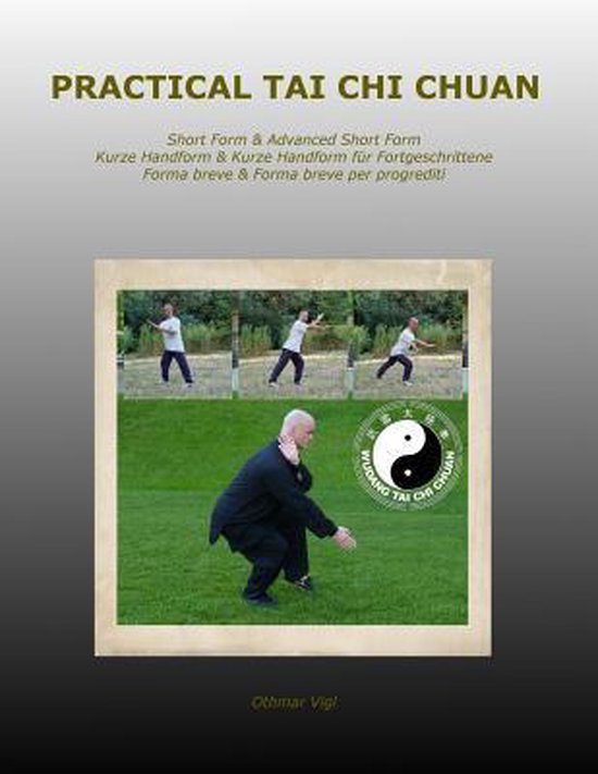 Tai Chi Chuan- Practical Tai Chi Chuan, Othmar Vigl | 9781490432557 | Boeken | bol
