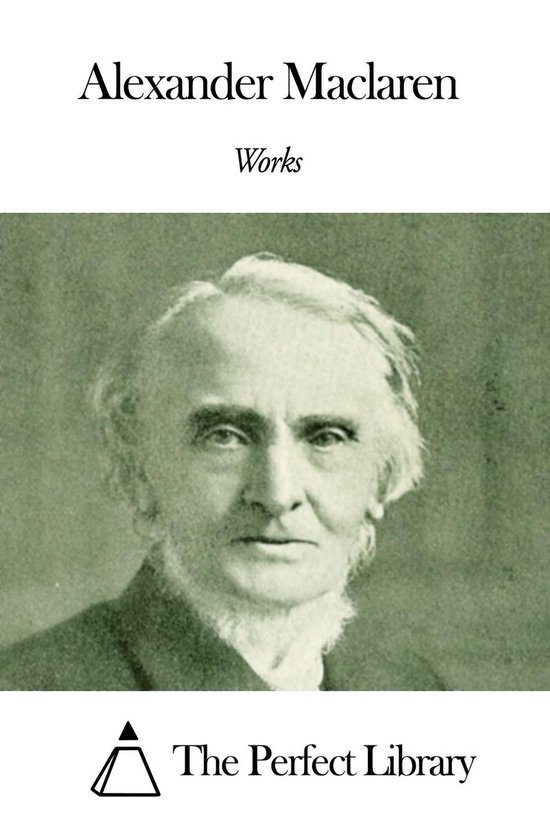 Works of Alexander Maclaren (ebook), Alexander Maclaren | 9791021357396 ...