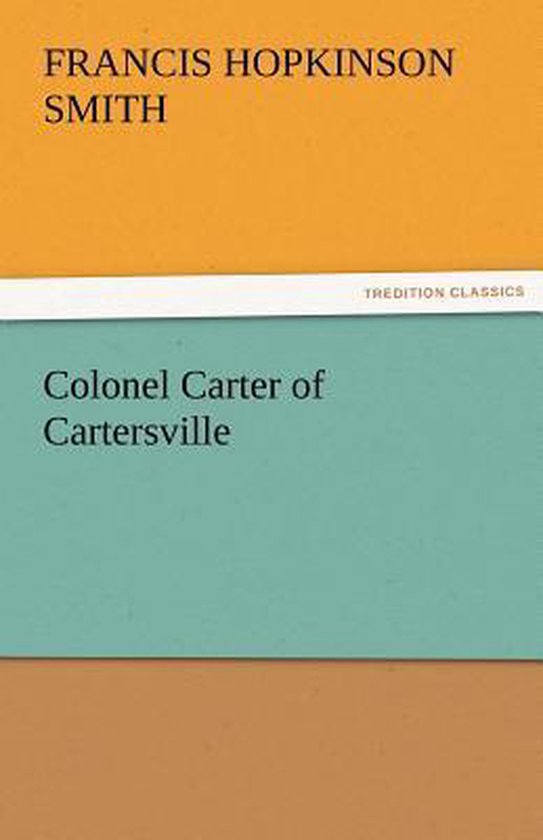 Colonel Carter of Cartersville, Francis Hopkinson Smith | 9783842464254 ...