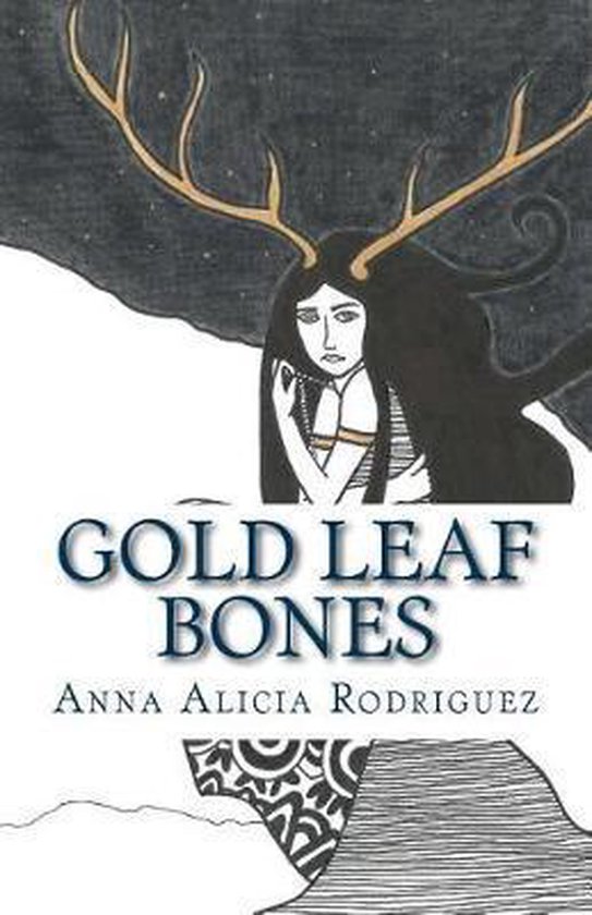 Gold Leaf Bones, Anna Alicia Rodriguez | 9781722889876 | Boeken | bol.com