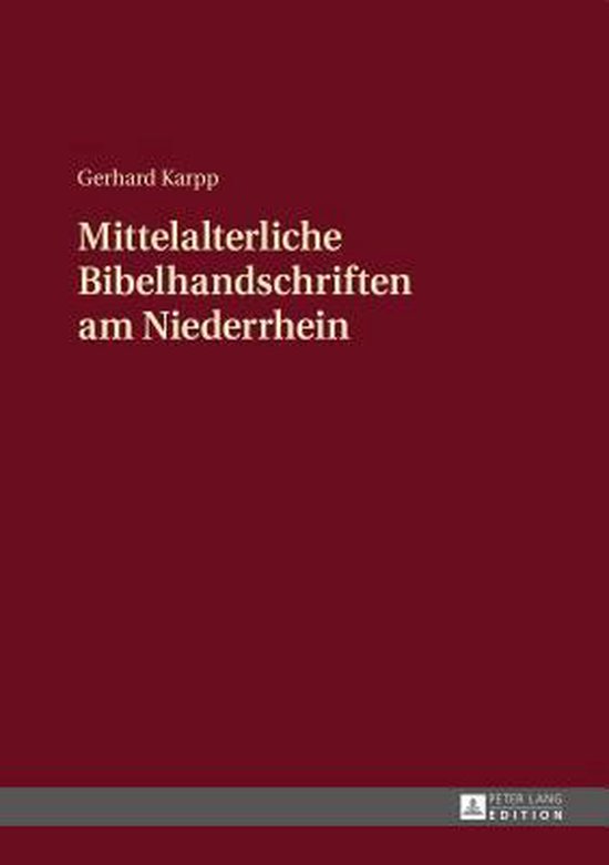 Mittelalterliche Bibelhandschriften Am Niederrhein | 9783631653883 | Gerhard Karpp |... | bol.com