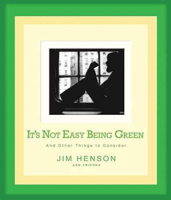 It's Not Easy Being Green, J. Henson | 9781401302429 | Boeken | bol.com