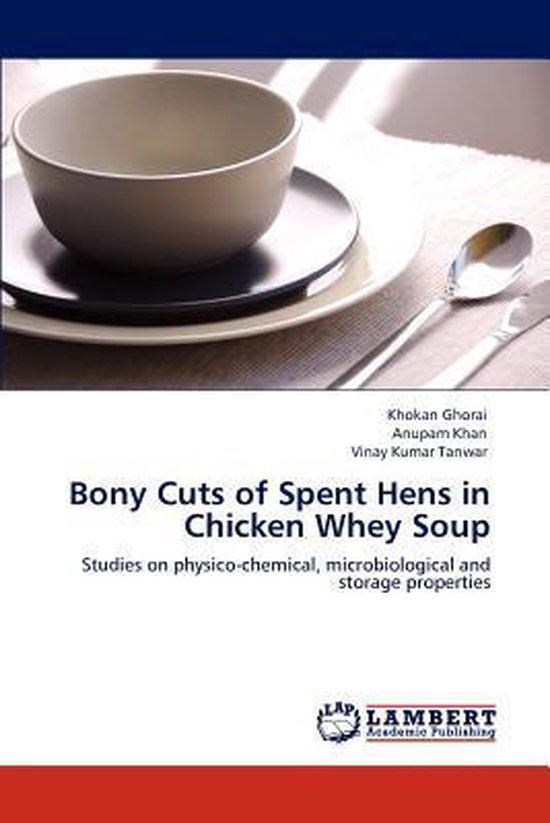 Bony Cuts of Spent Hens in Chicken Whey Soup | 9783846503874 | Khokan ...
