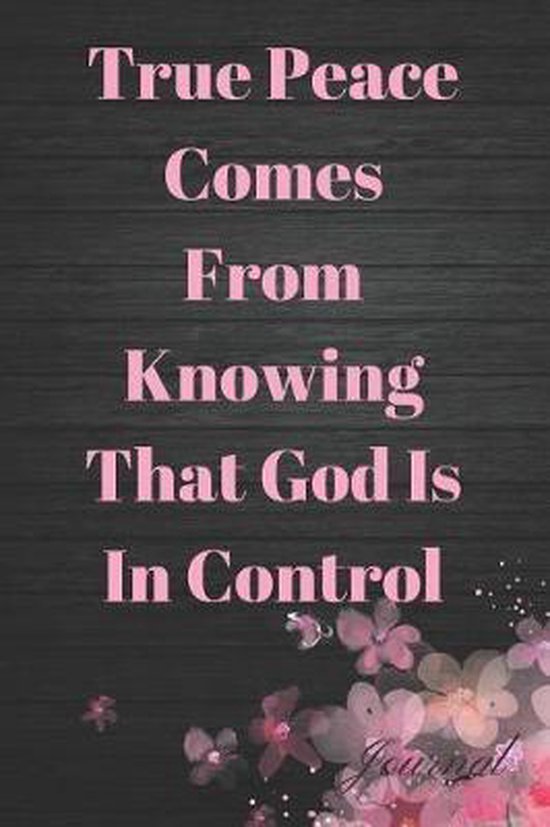 True Peace Comes from Knowing That God Is in Control, E Meehan ...