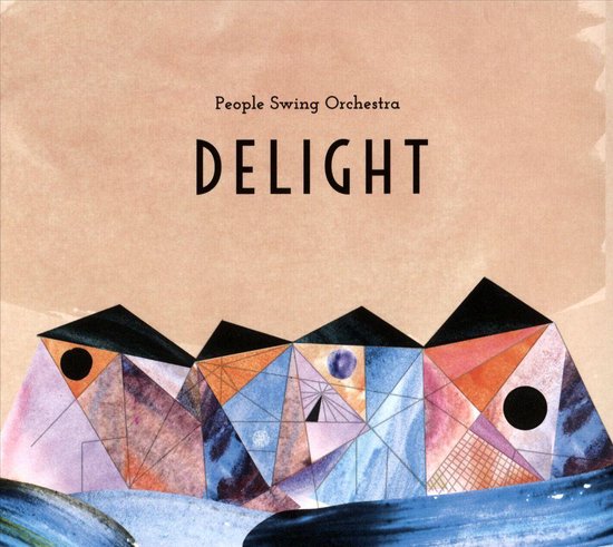 Delight, People Swing Orchestra | Muziek | bol