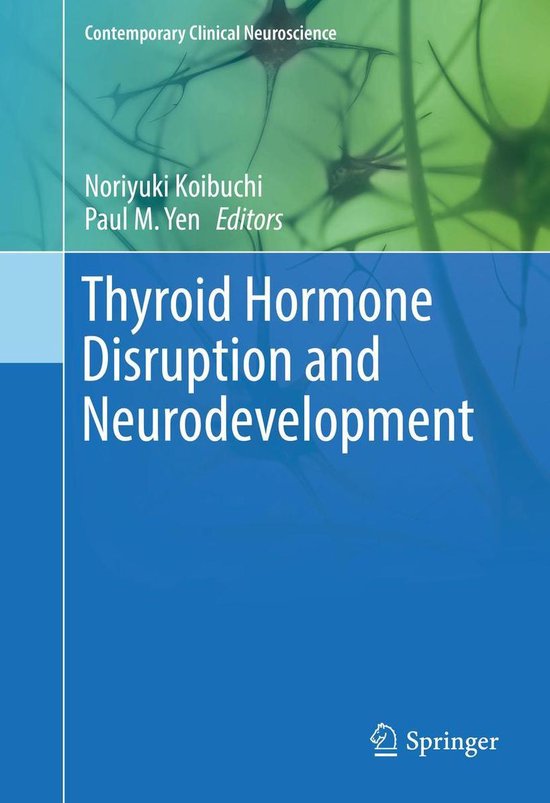 Contemporary Clinical Neuroscience - Thyroid Hormone Disruption and ...