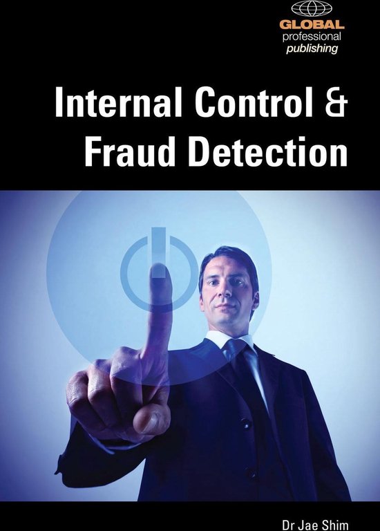 Internal Control and Fraud Detection (ebook), Dr Dr. Jae K. Shim, Mba ...