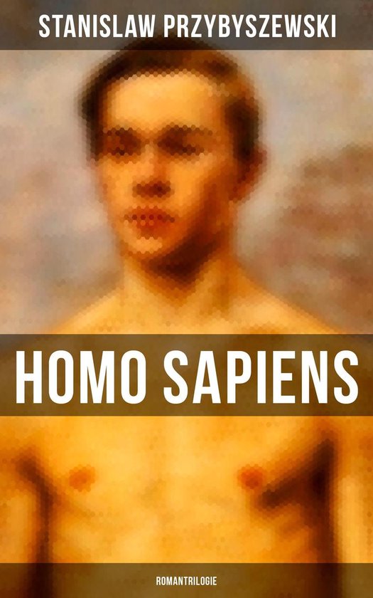 HOMO SAPIENS (Vollständige Ausgabe der Romantrilogie) (ebook ...