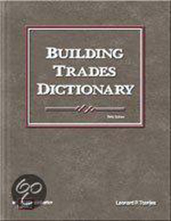 Building Trades Dictionary, Leonard P. Toenjes | 9780826904058 | Boeken ... Building Trades Dictionary, Leonard P. Toenjes | 9780826904058 | Boeken ...