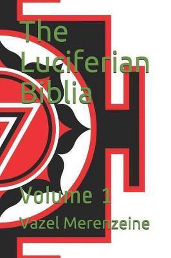 Volume 1-The Luciferian Biblia, Vazel Chamunda Merenzeine ...