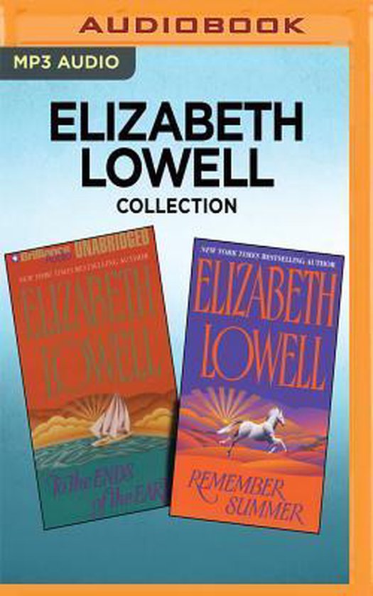Elizabeth Lowell Collection - To the Ends of the Earth & Remember ...