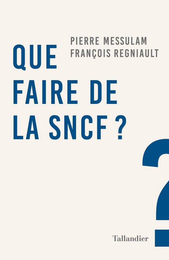 Que faire de la SNCF ? (ebook), Pierre Messulam | 9791021022126 ...