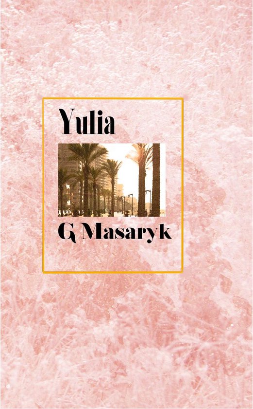 Yulia (ebook), G Masaryk | 9781310436857 | Boeken | bol.com