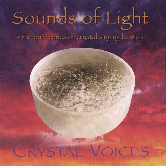 Sounds of Light, Crystal Voices | CD (album) | Muziek | bol