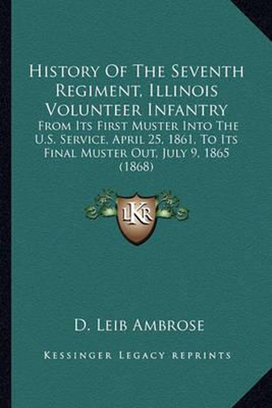 History of the Seventh Regiment, Illinois Volunteer Infantryhistory of ...