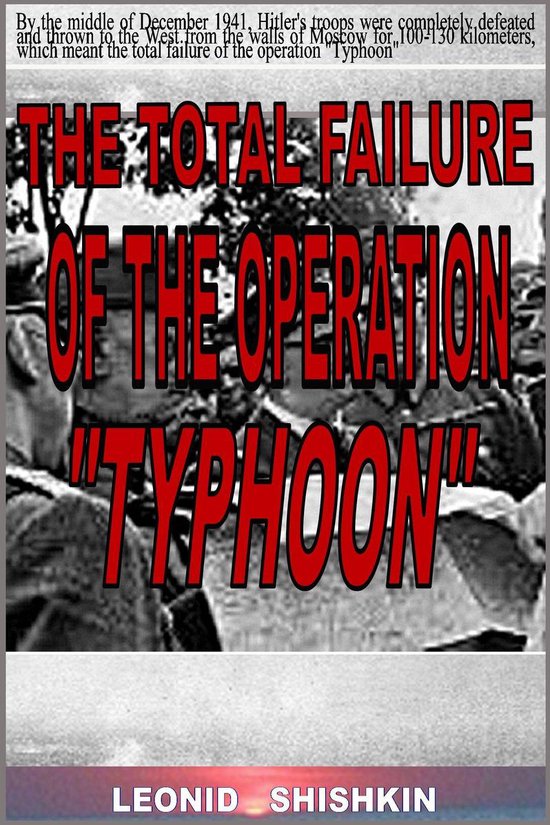 Books - Kolodeznik - The total failure of the operation "Typhoon" (ebook), Leonid... | bol