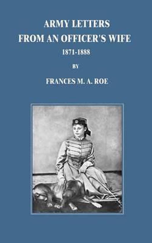 Army Letters From An Officer's Wife, Frances M a Roe | 9781517091644 ...