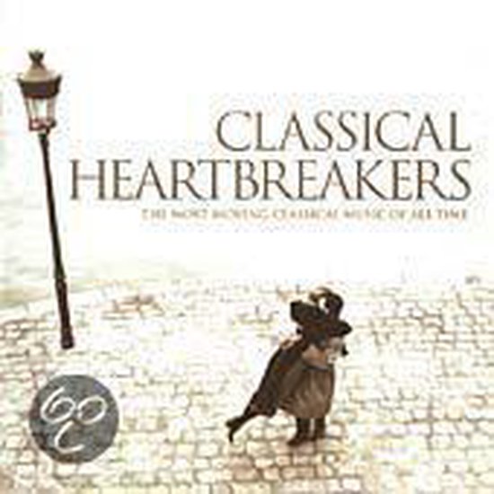 Classical Heartbreakers: The Most Moving Classical Music of All Time, various artists... | bol.com