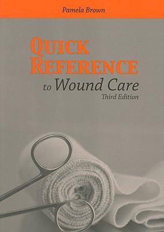Quick Reference To Wound Care | 9780763755836 | Pamela A. Brown ...