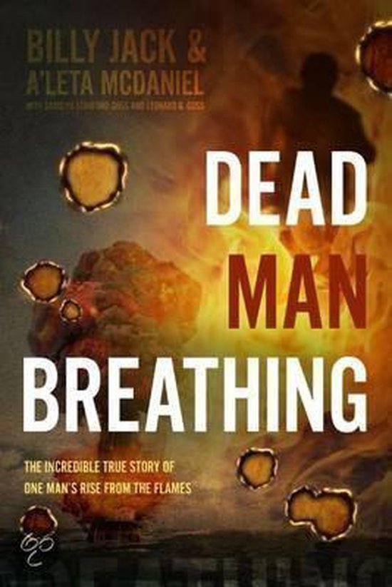 Dead Man Breathing: The Incredible True Story of One Man's Rise from ...