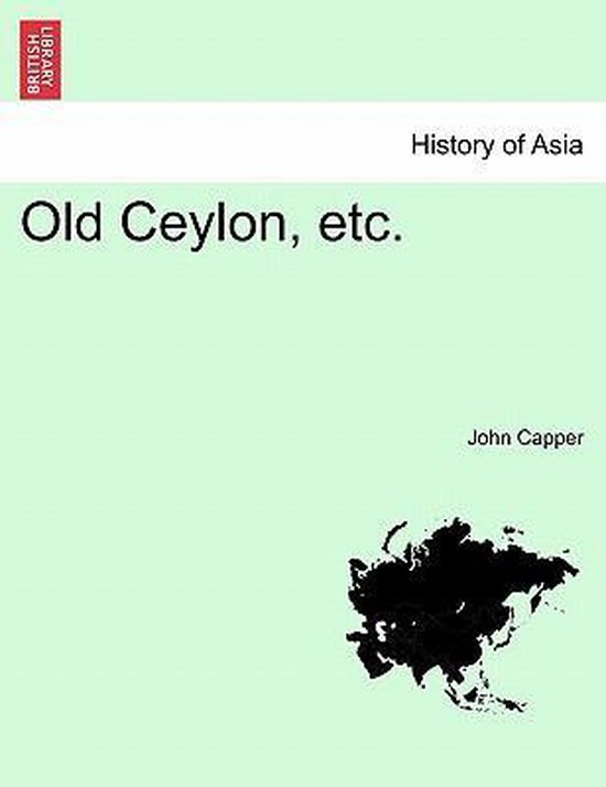 Old Ceylon, Etc. | 9781241214661 | John Capper | Boeken | bol