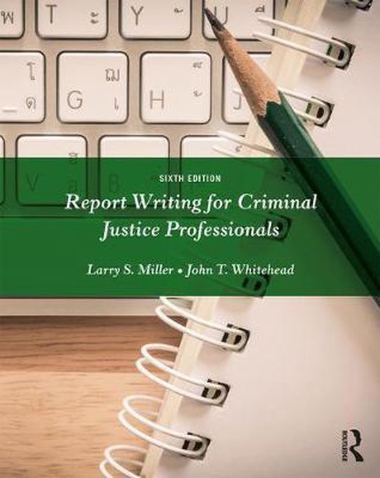 Report Writing for Criminal Justice Professionals, Larry S. Miller ...