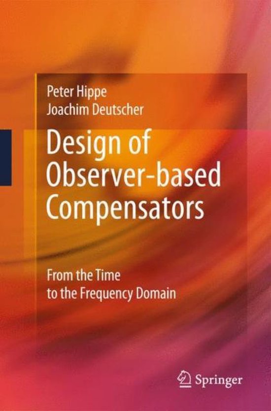 Design of Observer-based Compensators | 9781849968492 | Peter Hippe | Boeken | bol.com