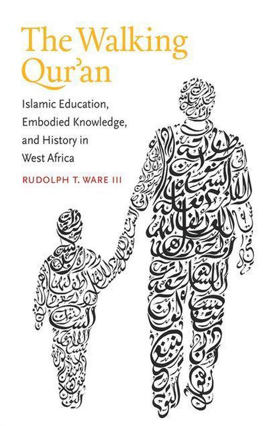 Islamic Civilization and Muslim Networks - The Walking Qur'an (ebook), Rudolph T Ware... | bol