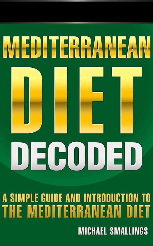 Diets Simplified - Mediterranean Diet Decoded: A Simple Guide ...
