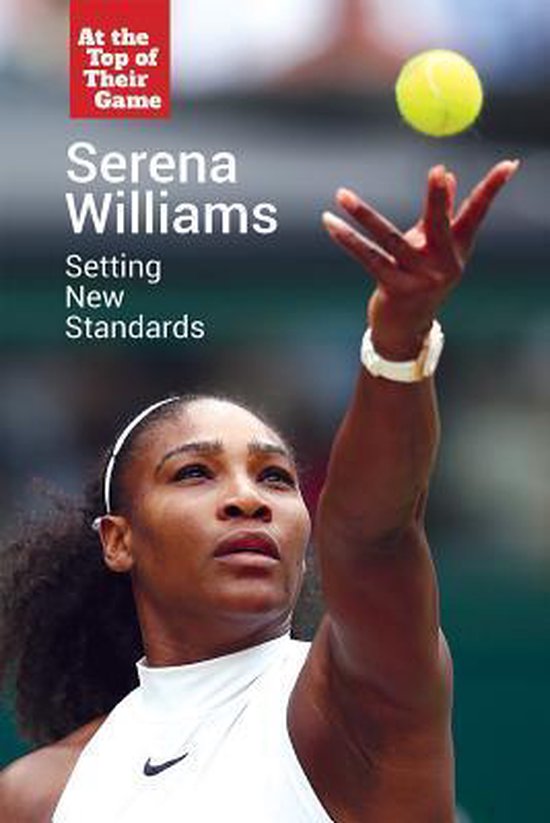 At the Top of Their Game- Serena Williams, Gerry Boehme | 9781502627629 ...