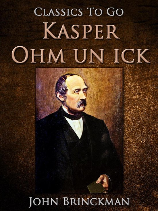 Classics To Go - Kasper Ohm un ick (ebook), John Brinckman | 9783958643659 | Boeken | bol.com