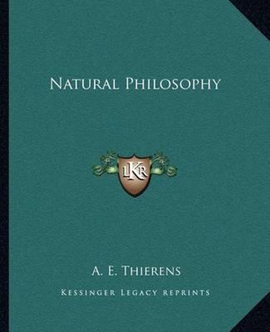 Natural Philosophy, A E Thierens | 9781162580050 | Boeken | bol.com