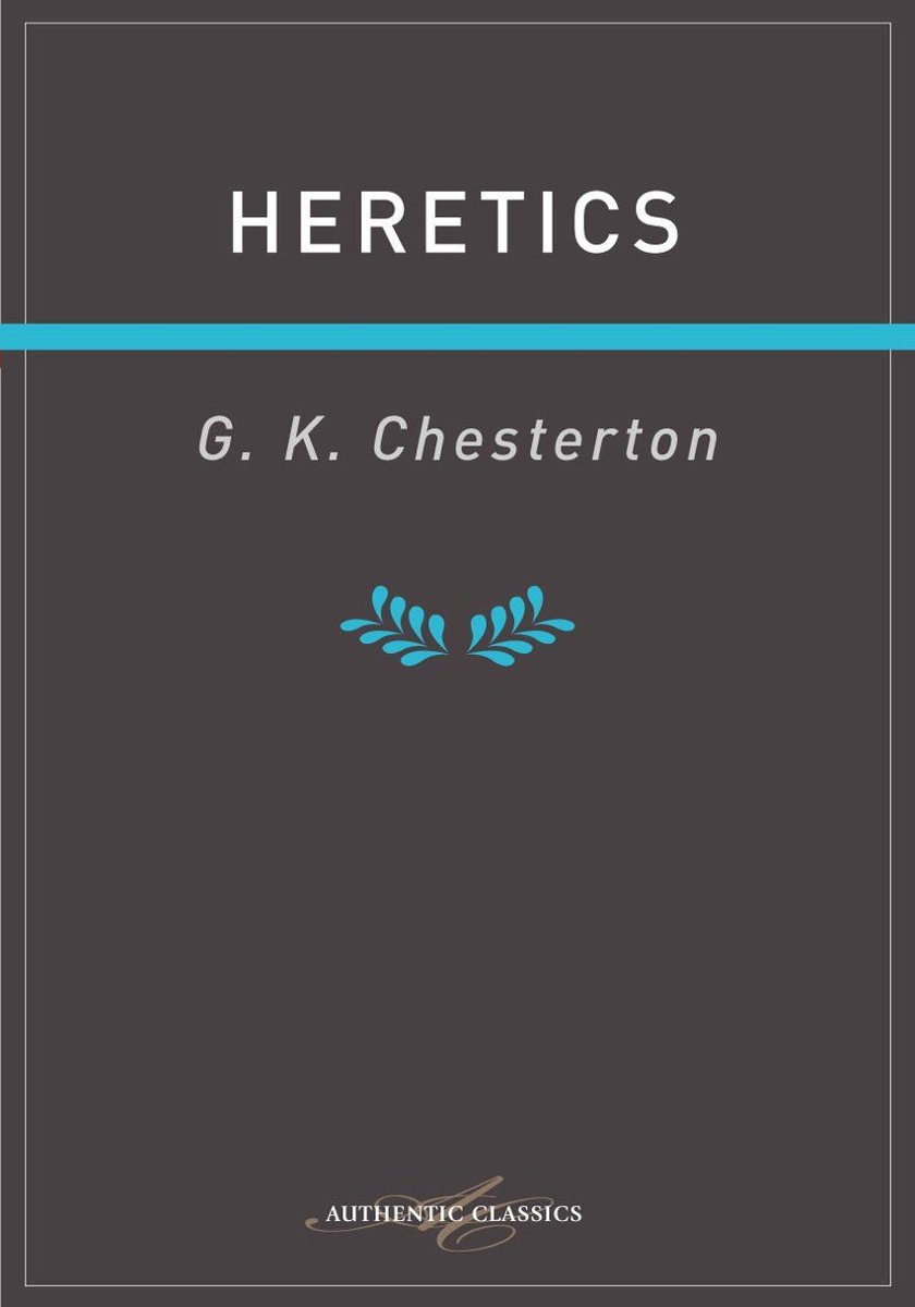 Authentic Digital Classics - Heretics (ebook), Gilbert K. Chesterton ...
