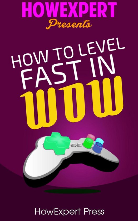 How To Level Fast In WoW: Your Step-By-Step Guide To Leveling Your ...