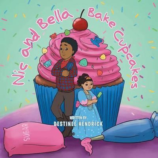 Nic and Bella Bake Cupcakes, Destinee Hendrick | 9781499035865 | Boeken ...