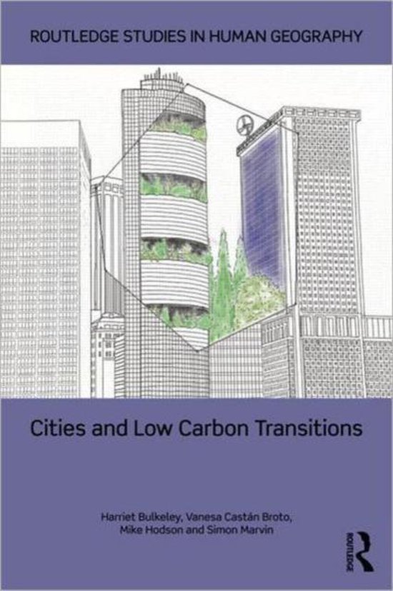 Cities & Low Carbon Transitions | 9780415814751 | Harriet Bulkeley | Boeken | bol