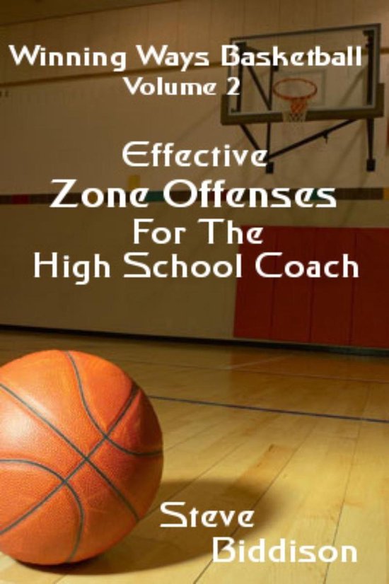 Effective Zone Offenses For The High School Coach (ebook), Steve ...