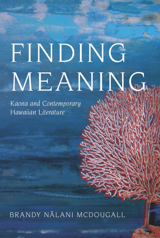 Finding Meaning (ebook), Brandy N?lani McDougall | 9780816533855 ...