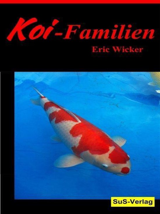Koi-Familien (ebook), Eric Wicker | 9783960285670 | Boeken | bol.com