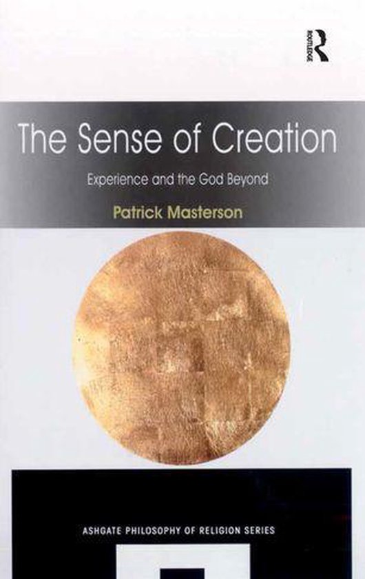 Routledge Philosophy of Religion Series - The Sense of Creation (ebook ...