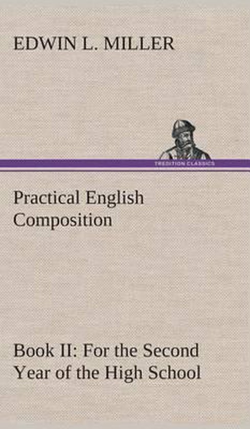 Practical English Composition, Edwin L Miller | 9783849518912 | Boeken ...