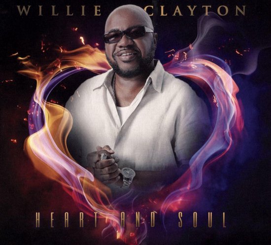 Heart & Soul, Willie Clayton | CD (album) | Muziek | bol.com