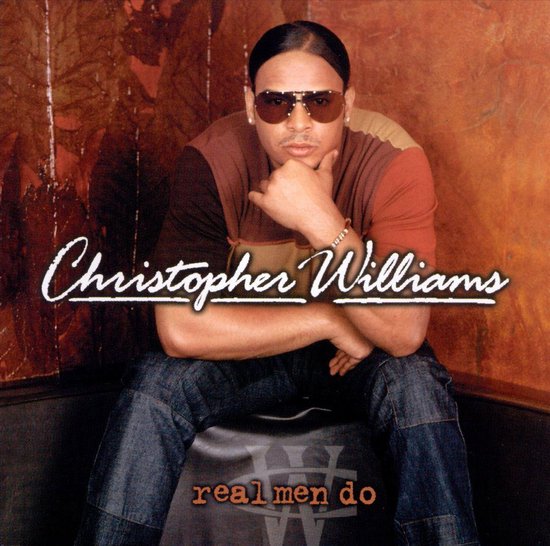 Real Men Do, Christopher Williams | CD (album) | Muziek | bol.com